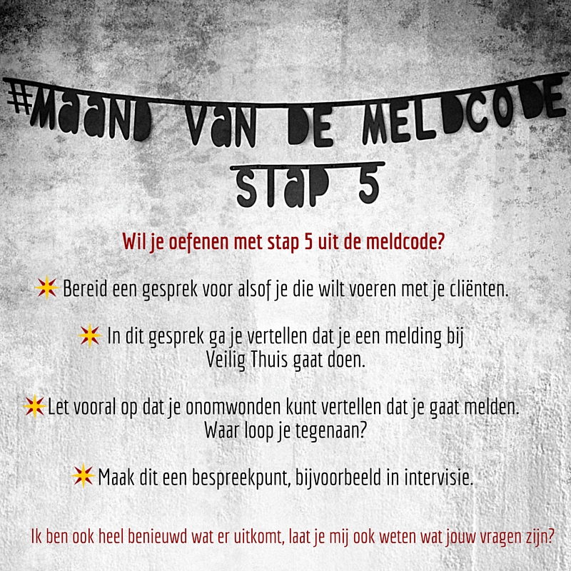 Maand van de Meldcode: Stap 5 Melden of zelf hulp organiseren ...