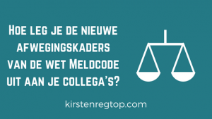 Hoe leg je de nieuwe afwegingskaders van de wet Meldcode uit aan je ...